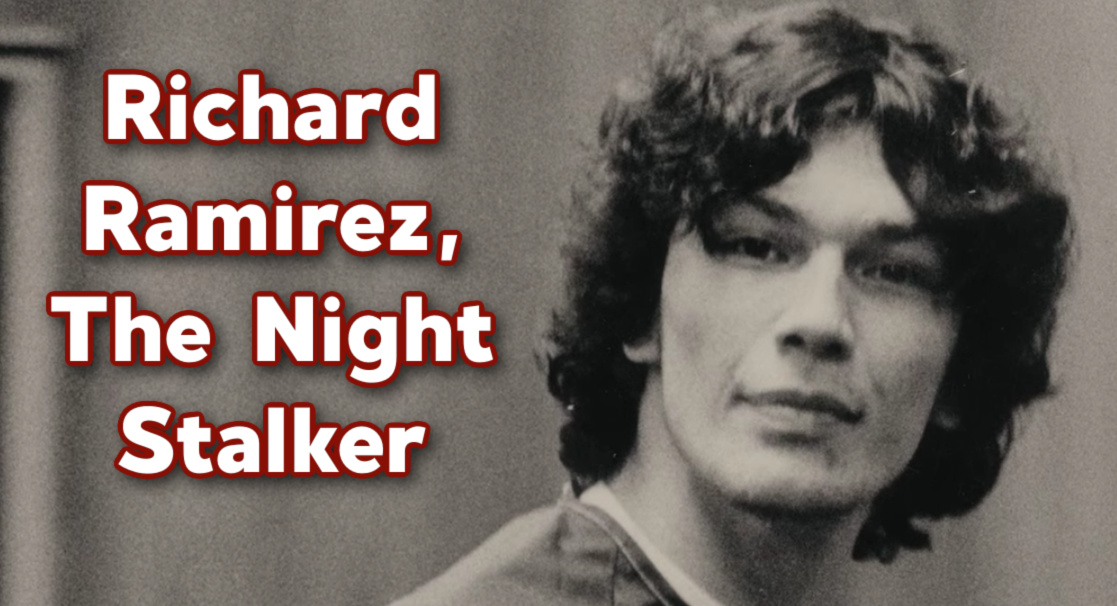 Richard Ramirez, The Night Stalker | The Scare Chamber